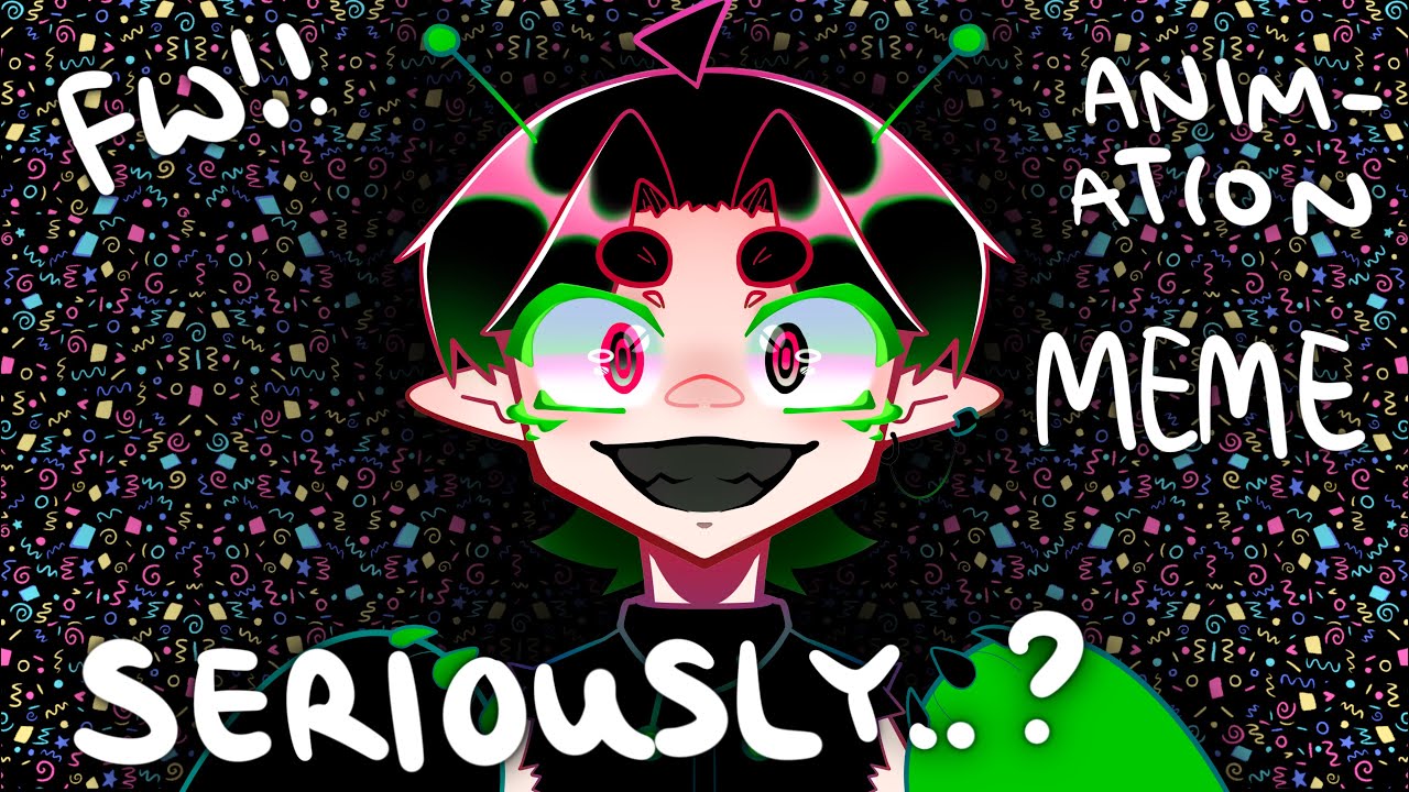 seriously..? // animation meme // FW/TW - YouTube