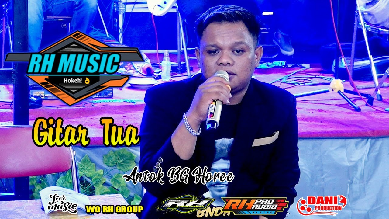 Gitar Tua _ Antok BG Horee _ RH MUSIC KLATEN _ RH Digital Audio _ Dani ...