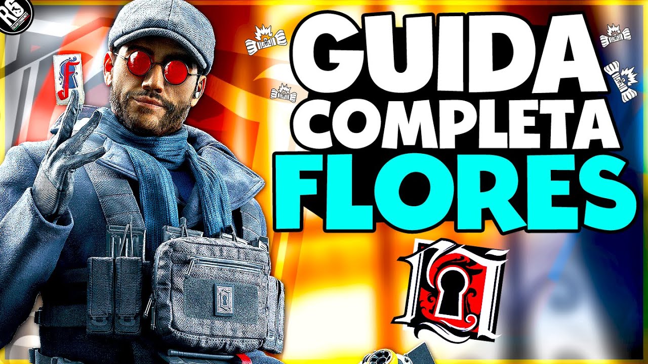 FLORES - GUIDA COMPLETA & RCE-RATERO [Rainbow Six Siege ITA] - YouTube