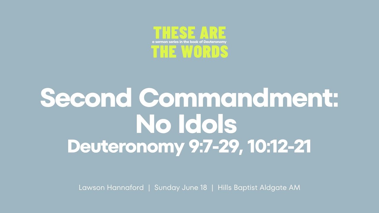 Second Commandment: No Idols | Deuteronomy 9 and 10 | Sermon by Lawson Hannaford - YouTube