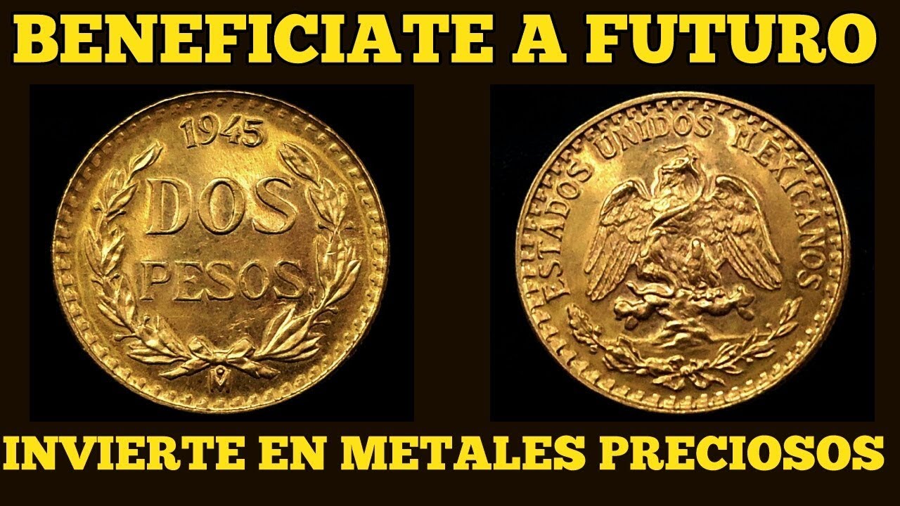MONEDAS DE ORO, PLATA, COBRE, COMO INVERTIR EN METALES PRECIOSOS - YouTube