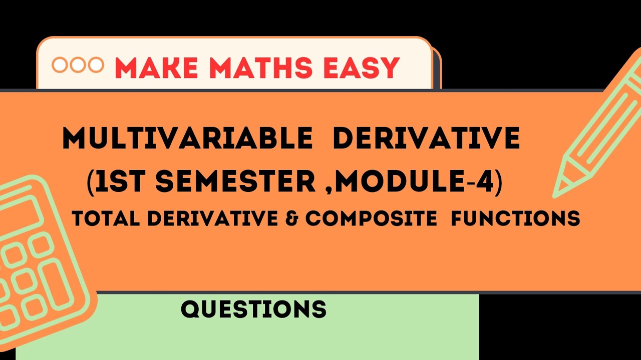 Total Derivative || Composite function || MULTIVARIABLE || Question ...