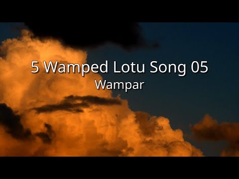 Wampar - 5 Wamped Lotu Song 05 [lbq] - YouTube