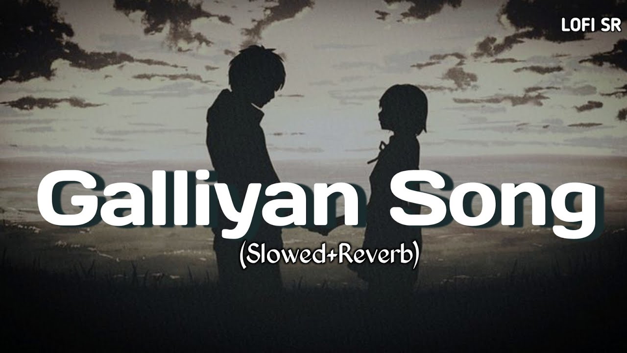 Galliyan Song ( Full Lofi song ) | Ek Villain | Sidharth Malhotra ...