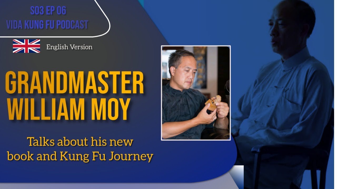 Interview with Grandmaster William Moy (English Version) - Vida Kung Fu ...