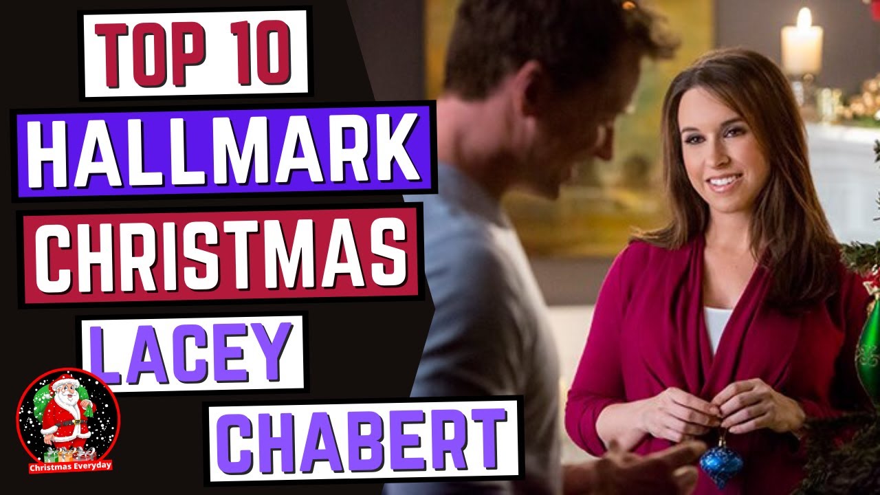 Top 10 Hallmark Christmas Movies With Lacey Chabert - YouTube