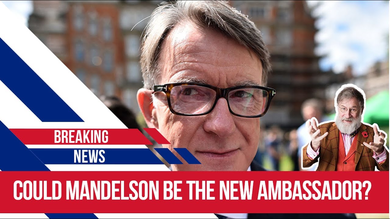 Peter Mandelson as the new UK ambassador to the US? - YouTube