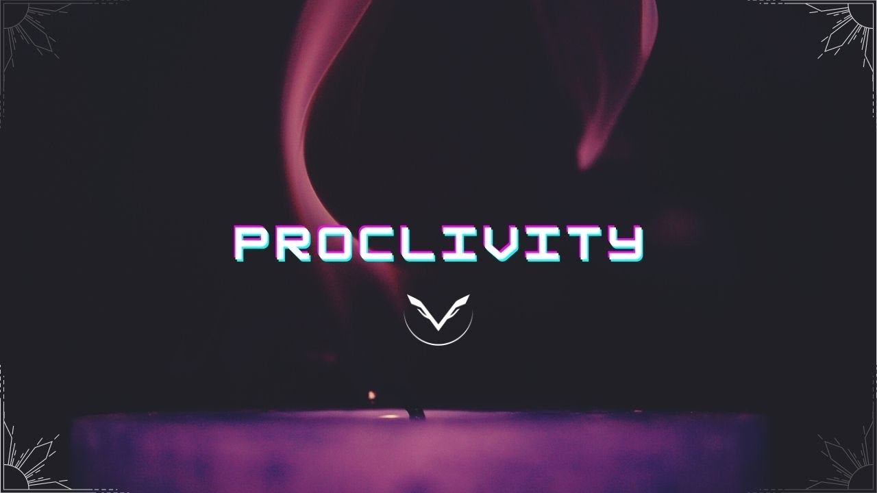 Proclivity - YouTube
