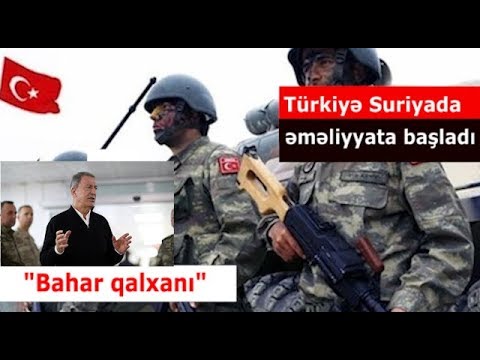 Türkiyə İdlibdə “Bahar qalxanı” əməliyyatına başladı_Son dəqiqə