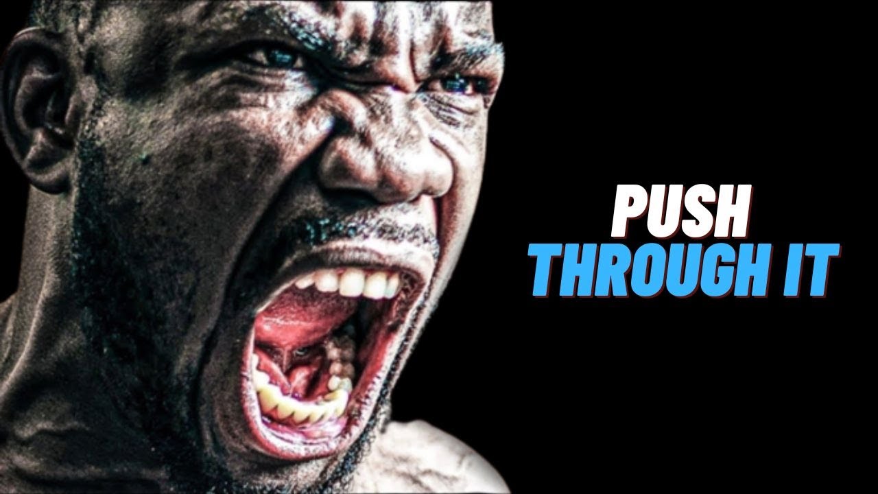 PUSH THROUGH IT - Motivational Speech - YouTube