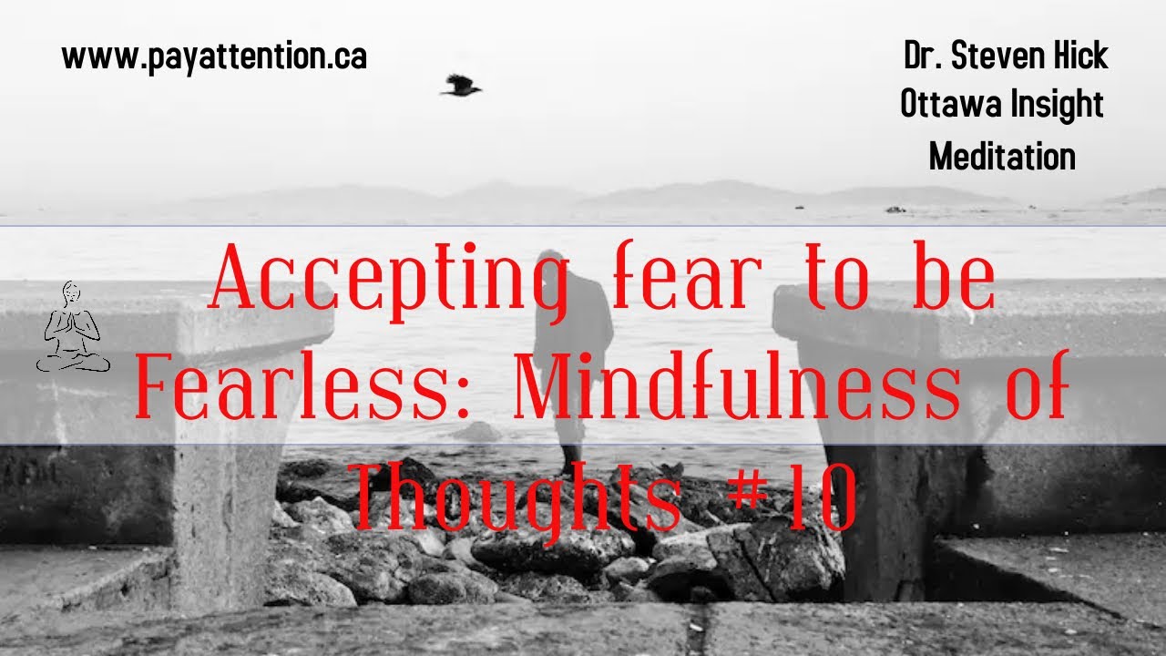 Accepting fear to be Fearless: Mindfulness of Thoughts #10 - YouTube