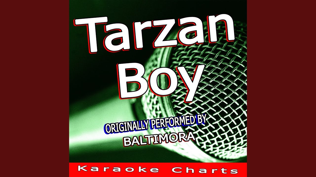 Tarzan Boy (Originally Performed By Baltimora) (Karaoke Version) - YouTube