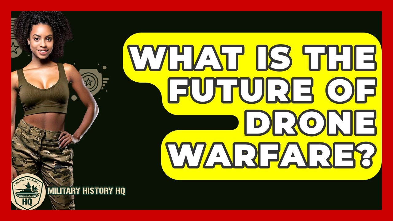 What Is The Future Of Drone Warfare? - Military History HQ - YouTube