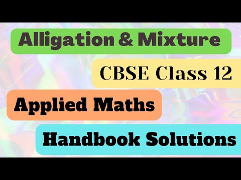 Alligation & Mixture | CBSE Class 12 | Applied Maths Handbook Solutions | Unit 1 | Exercise 3 ...