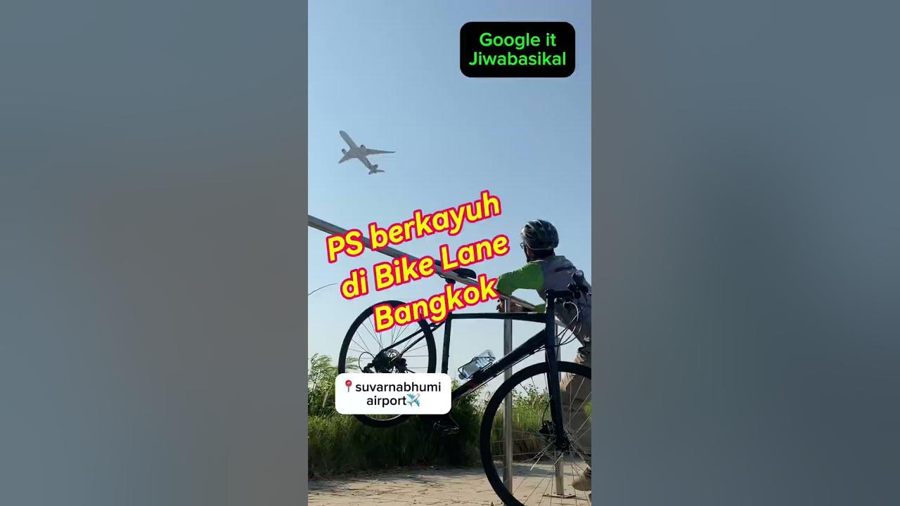 Sewa dan Berkayuh di Bangkok Bike Lane 23km - YouTube