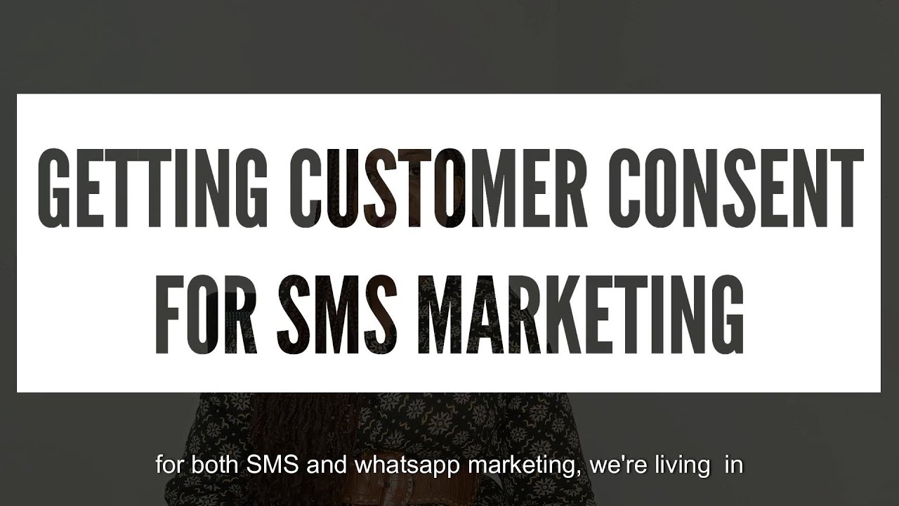How to get customer consent in SMS Marketing (Explained in 5minutes ...