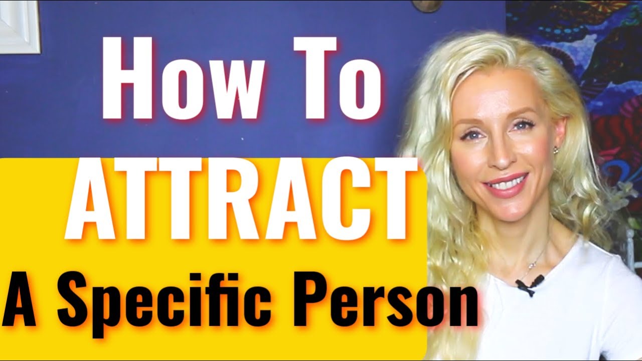 Manifest Your Perfect Relationship: How To Attract A Specific Person - YouTube