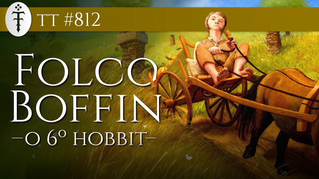 Folco Boffin, o sexto Hobbit | TT 812 - YouTube