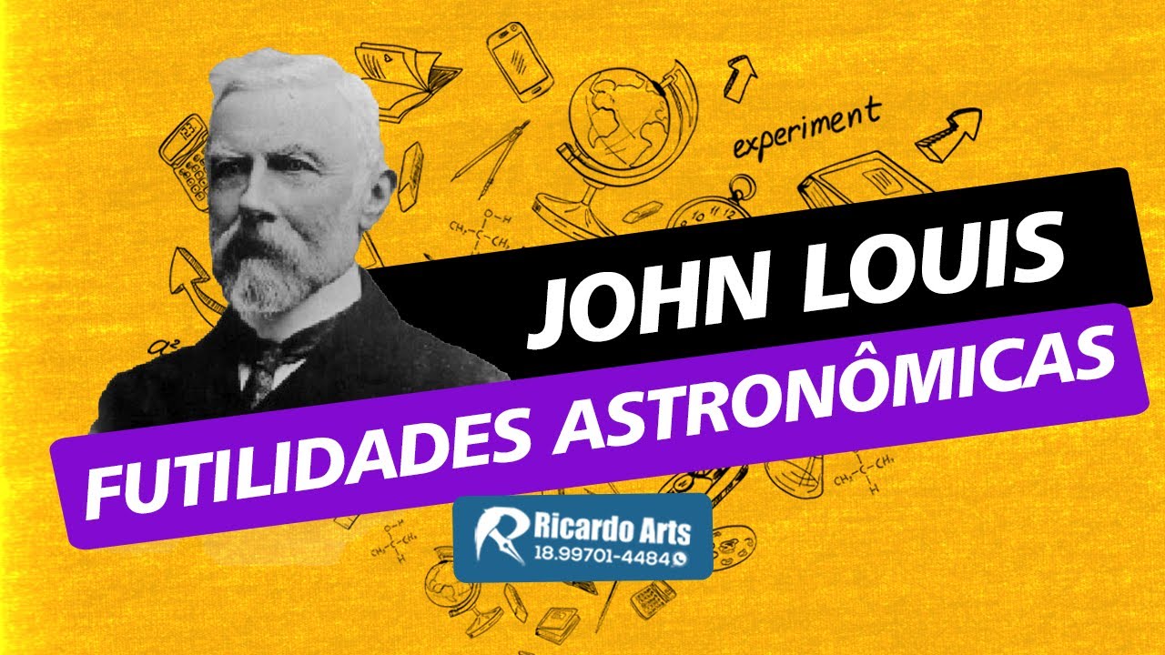 John Louis Emil Dreyer - As Futilidades Astronômicas - YouTube