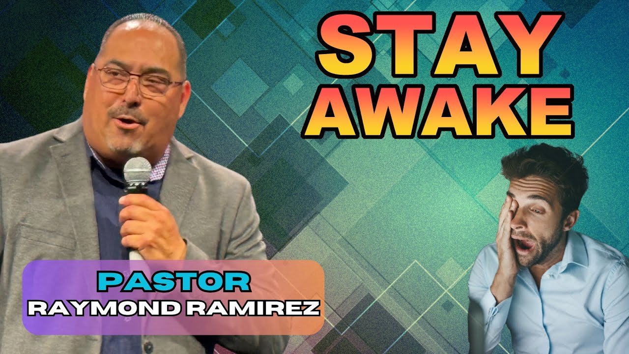 Stay Awake (Mark 14:37-38) // Pastor Raymond Ramirez - YouTube