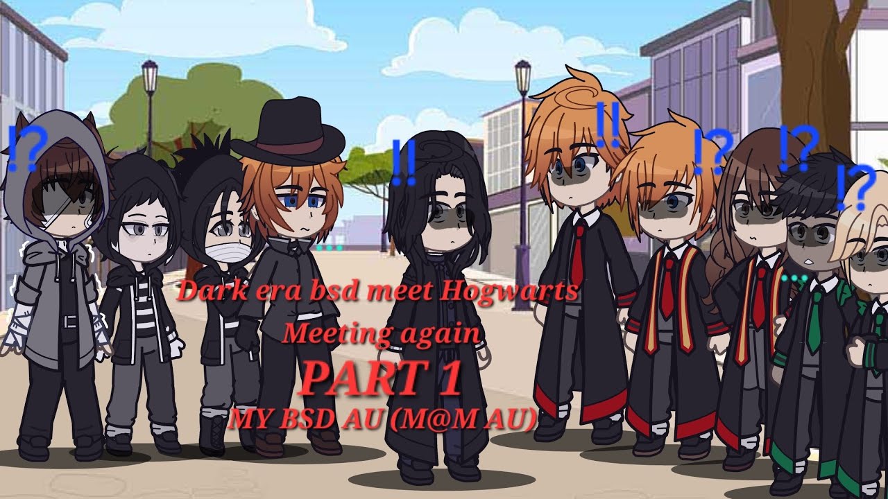 "Meeting again" bsd m@m au || MY BSD AU || PART 1/? || BSD X HP ...