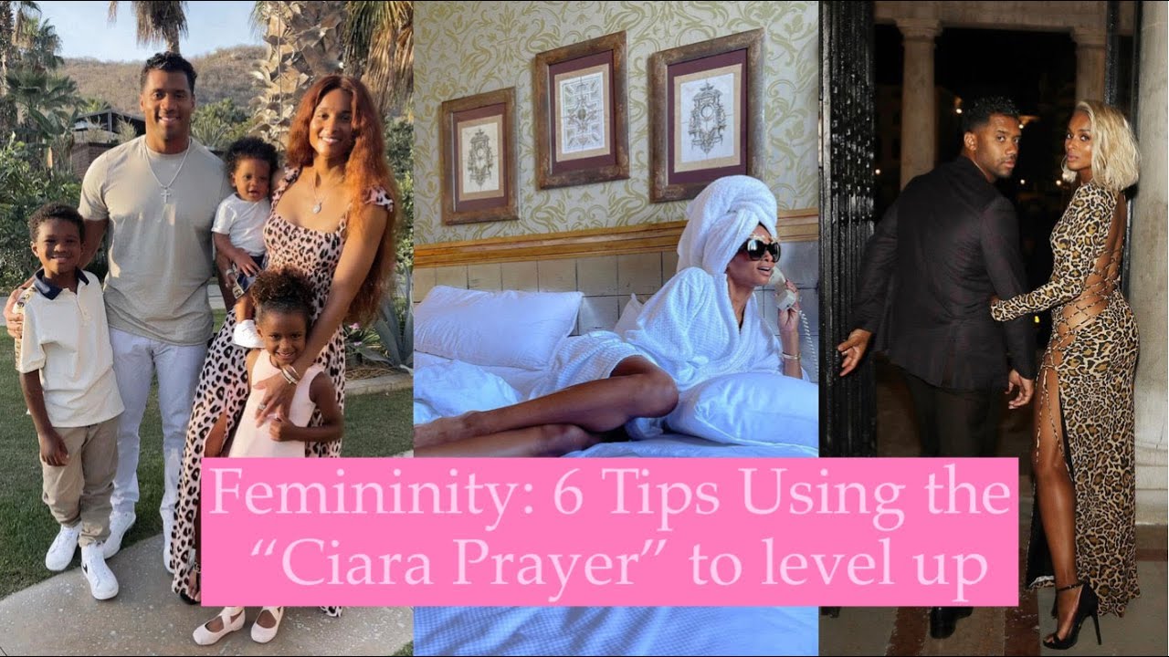 Femininity: 6 Tips Using the Ciara Prayer to Level Up - YouTube