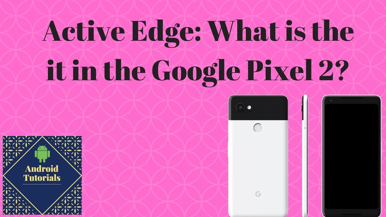 How to remap Active Edge on Pixel 2 (guide) - IT基礎