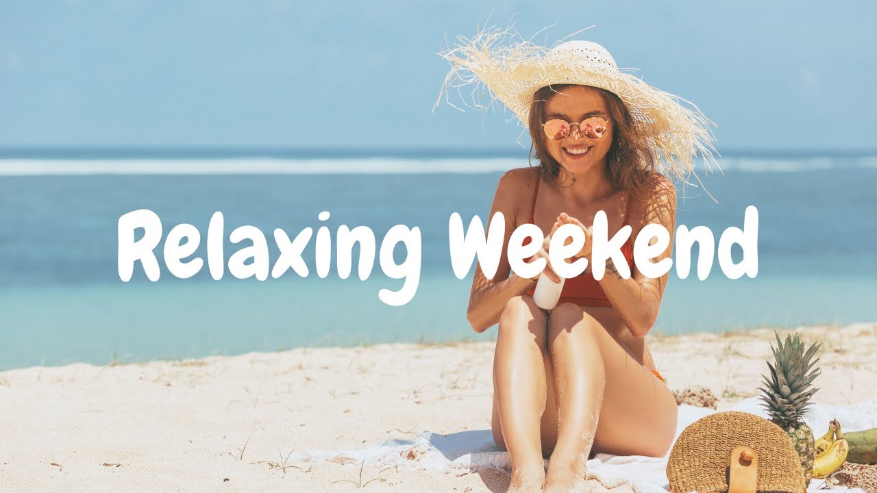 playlist-songs-for-a-nice-weekend-relaxing-chill-and-cooling-down