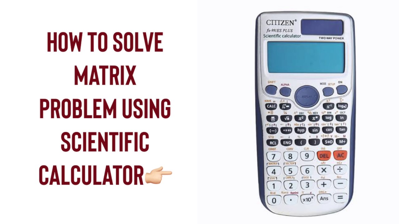 How To Solve Matrix Problem Using Scientific Calculator YouTube