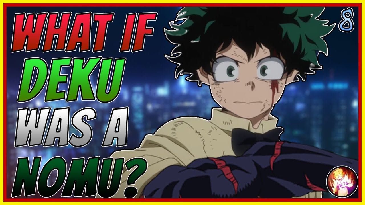 What If Deku Was A Nomu| Part 8| My Hero Academia What If - YouTube