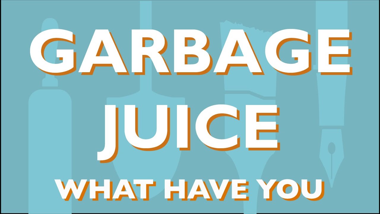 128: Garbage Juice - YouTube