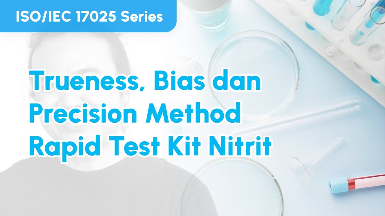 Trueness, Bias dan Precision Method Rapid Test Kit Nitrit | ISO/IEC ...
