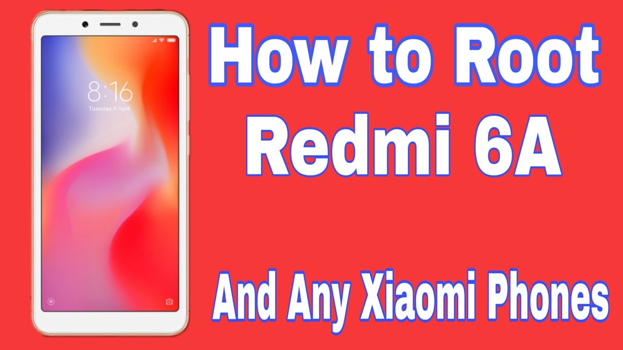 How To Root Redmi 6A,5A,4A|| And Any Xiaomi Phones +Install TWRP ...