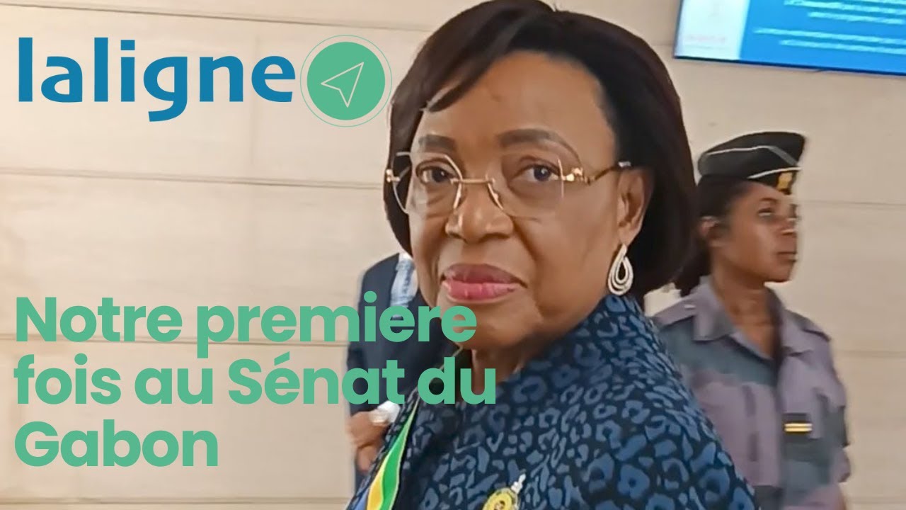 Notre première fois au Sénat du Gabon - YouTube