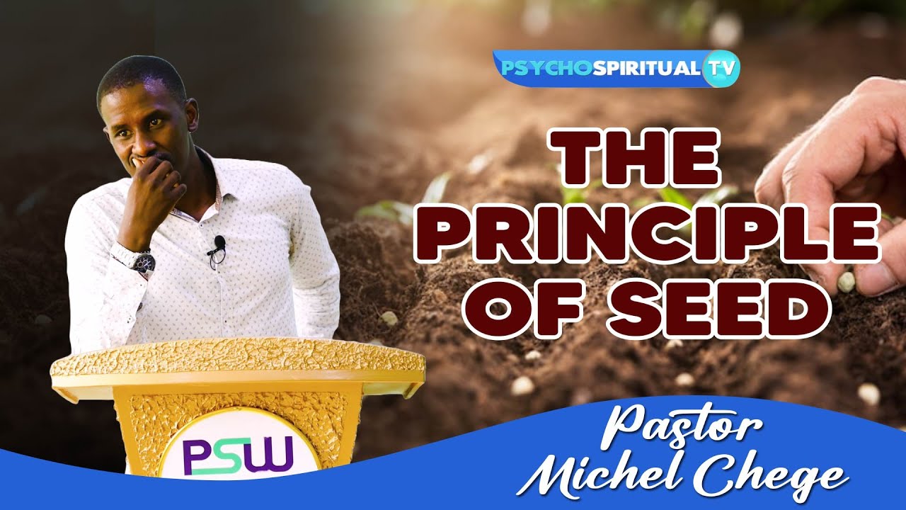 THE PRINCIPLE OF SEED WITH PASTOR MICHAEL CHEGE - YouTube