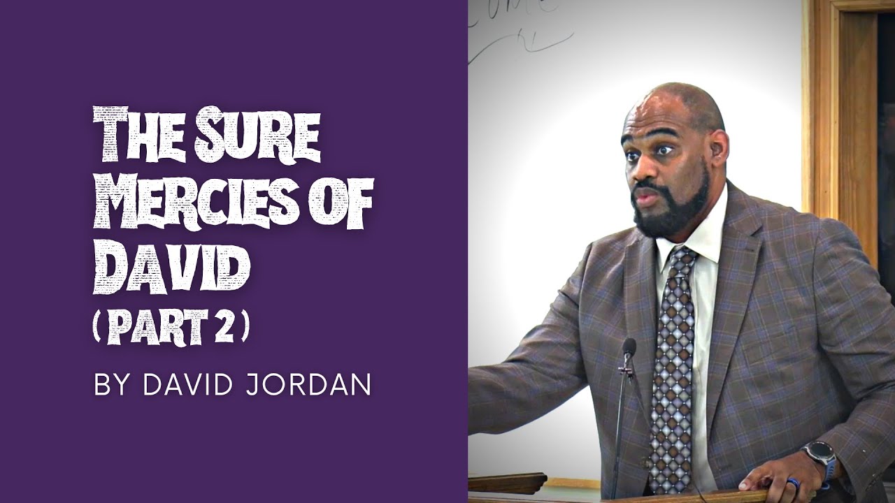 The Sure Mercies of David (pt. 2) by David Jordan - YouTube