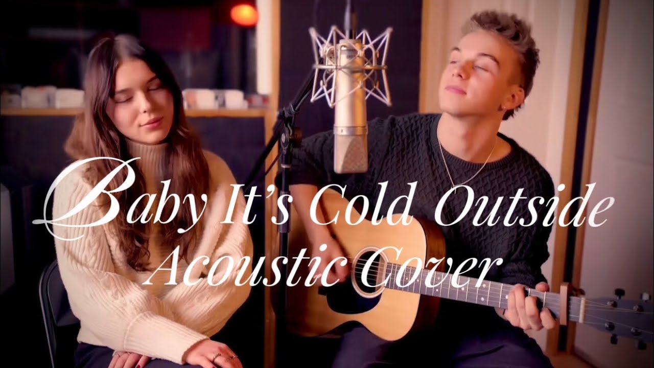 Baby It’s Cold Outside - Acoustic Cover by Alyssa Hope & Carson Cameron ...