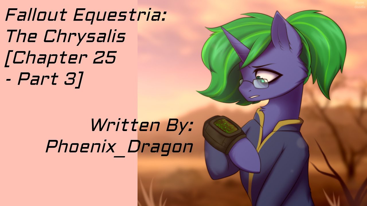Fallout Equestria: The Chrysalis [Chapter 25 - Part 3] (Fanfic Reading ...