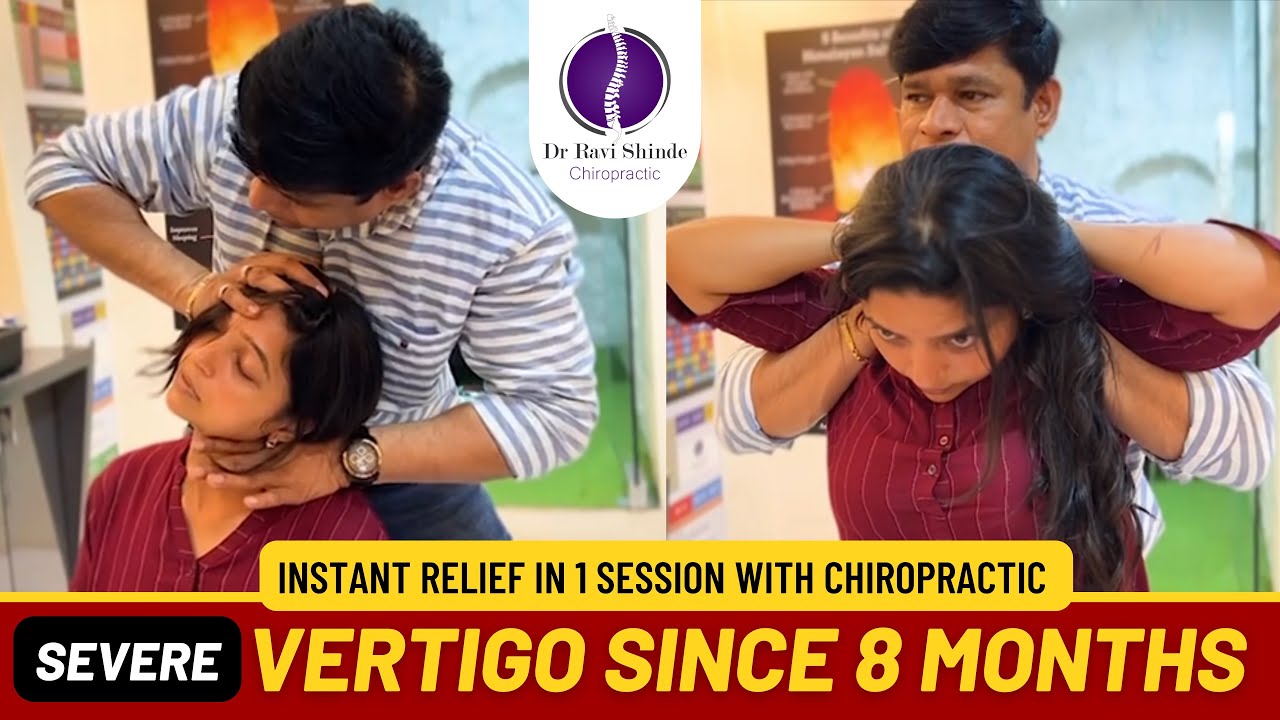 Vertigo Since Eight month instant relief in 1 session with chiropratic ...