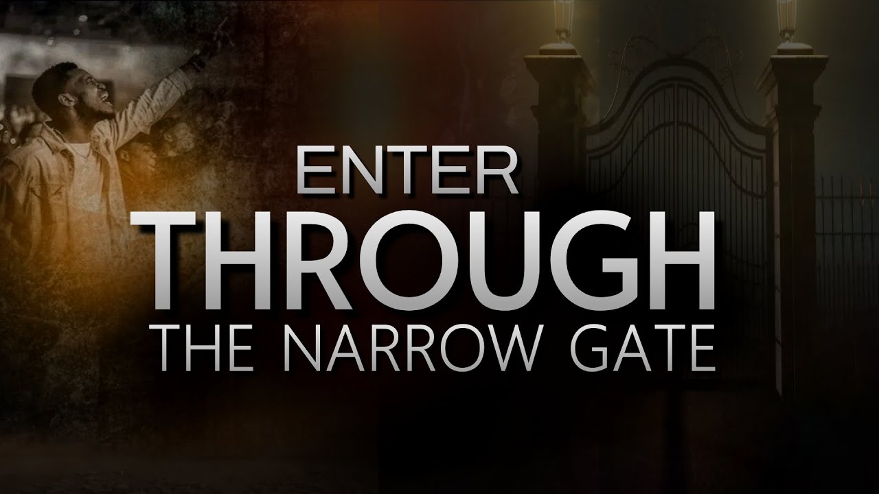 Enter Through The Narrow Gate - YouTube