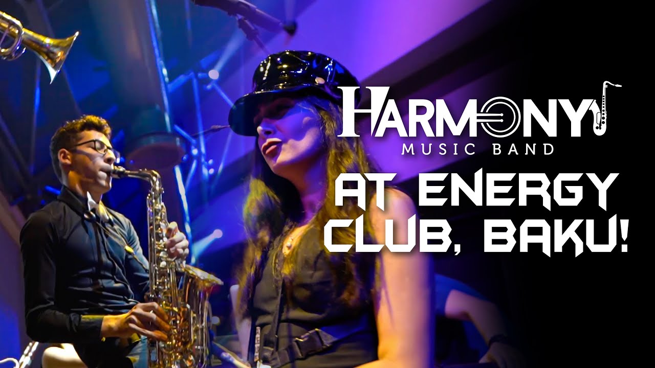 Experience Harmony Music Band Live at Energy Club, Baku! - YouTube