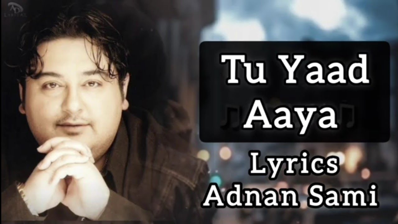tu yaad aya || Adnan Shami || Shining Indian Music - YouTube