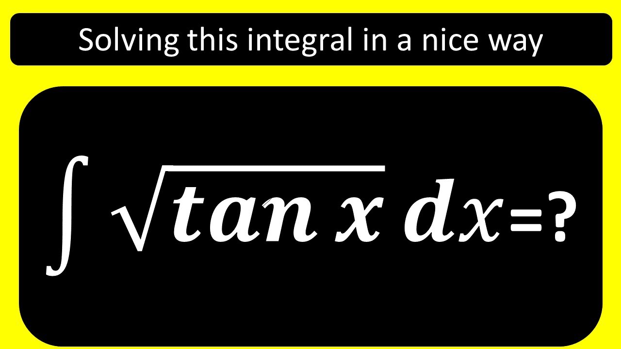 Solving an integral in a very nice way| $\int{\sqrt{\tan x}}dx$ - YouTube