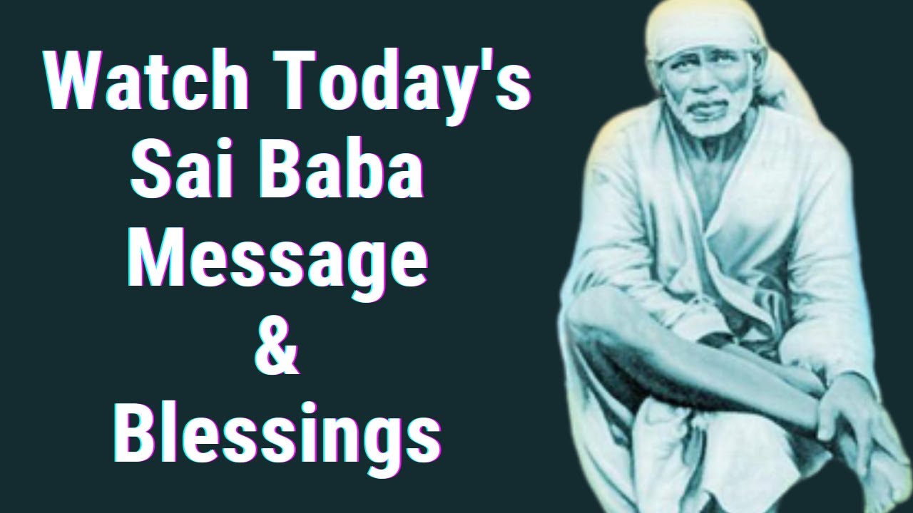 Shirdi Sai Baba Advice and Sai Baba Message Today || Sai Baba ...