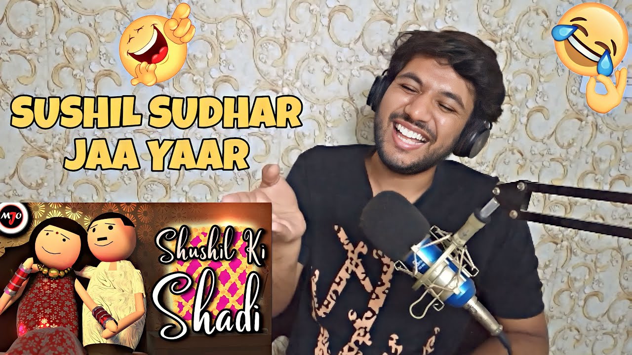 SUSHIL KI SHADI | MAKE JOKE OF | MJO REACTION | Shreymaniac - YouTube