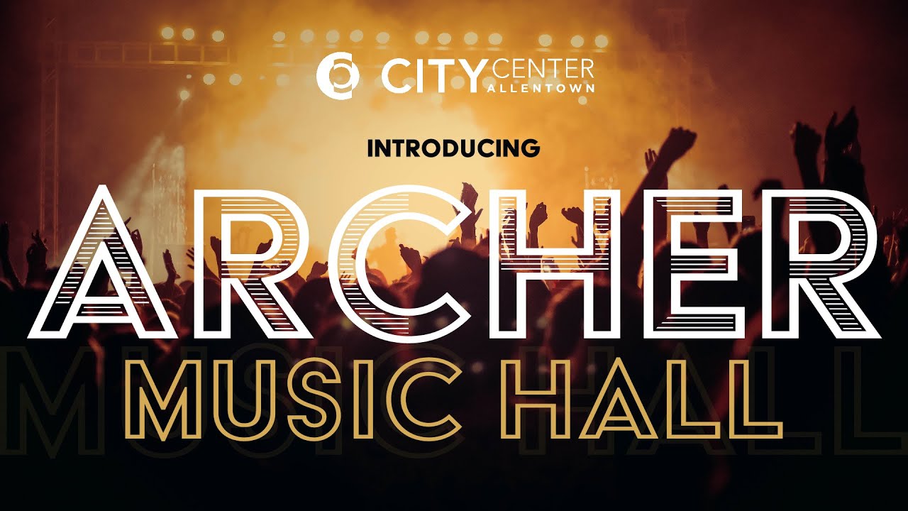 Introducing: Archer Music Hall - Downtown Allentown's Newest ...