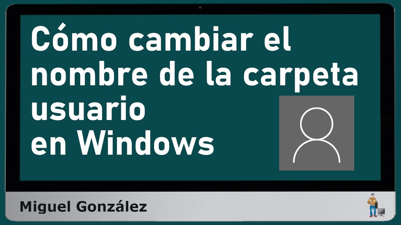 ¿Cómo cambiar el nombre de la carpeta usuario en Windows? - YouTube