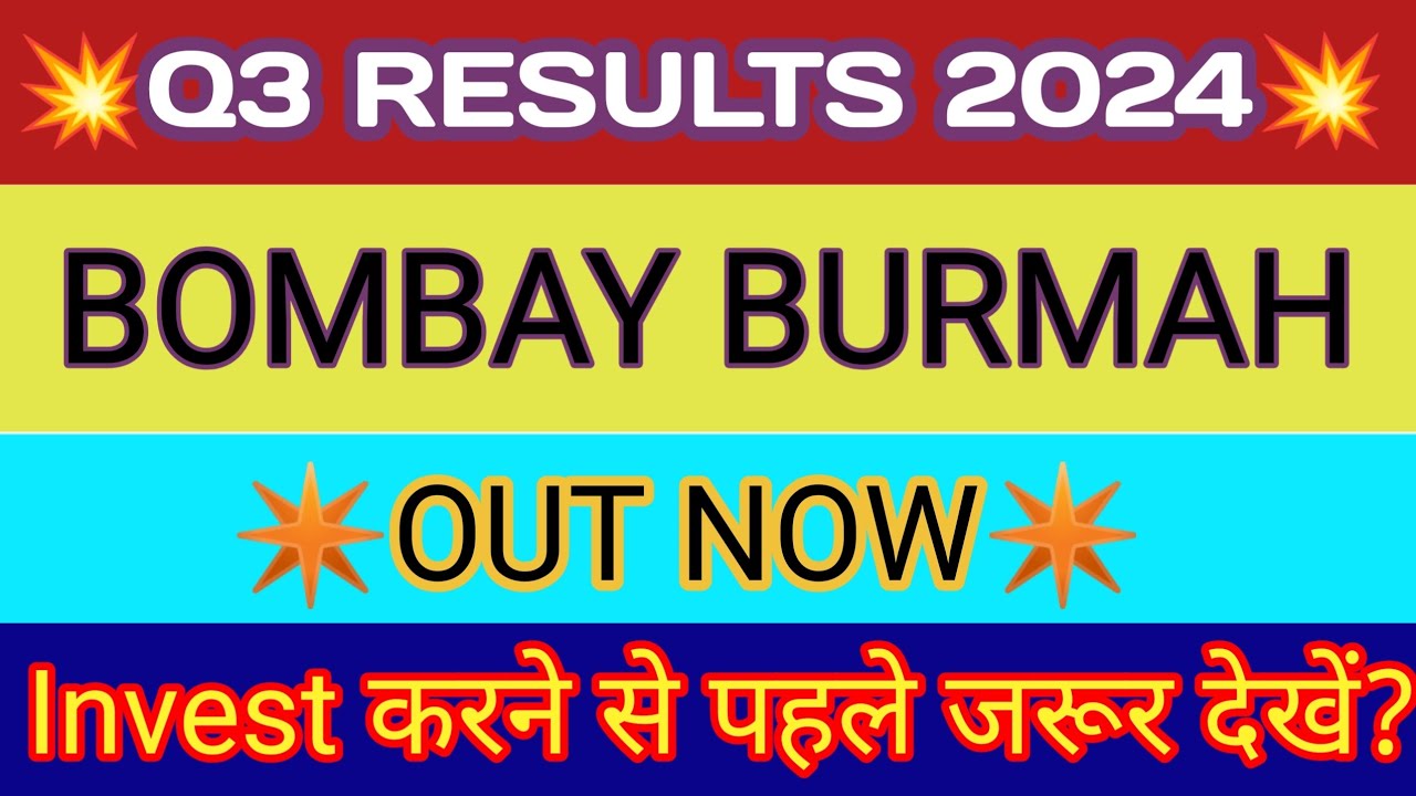 Bombay Burmah Q3 Result 2024 🔴 BBTC Result 🔴 Bombay Burmah Share Latest ...