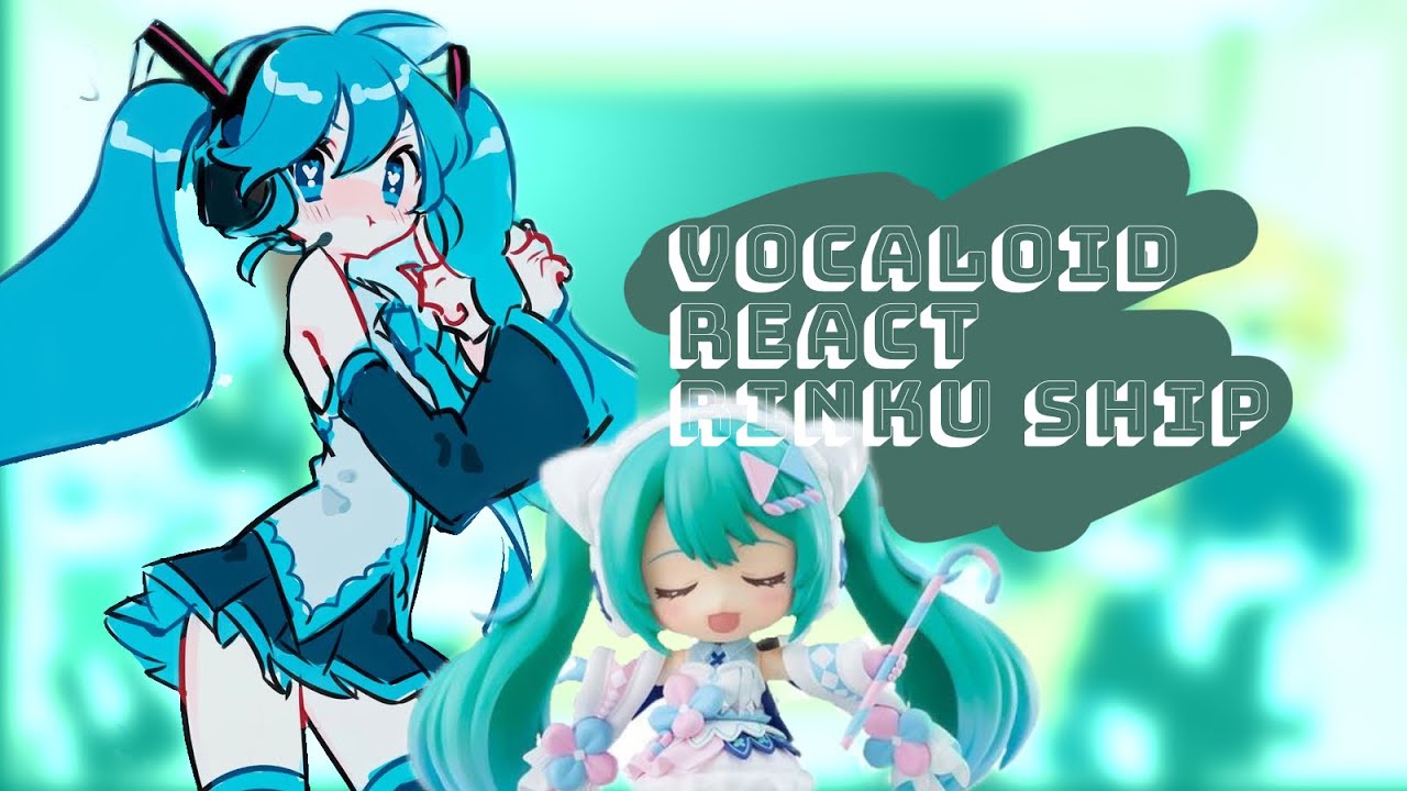 Vocaloid react!! / Rinku / lesbian ship!!! 🍊🥬 - YouTube