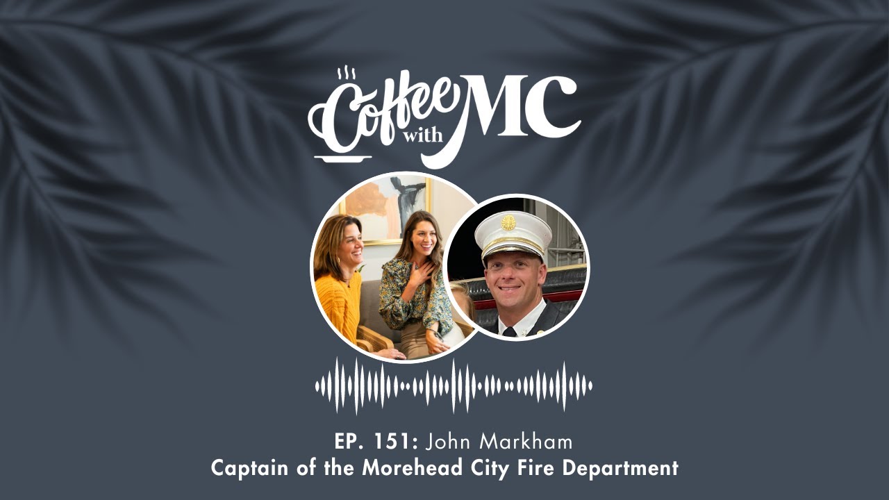 Episode 151: John Markham Captain of the Morehead City Fire Department ...